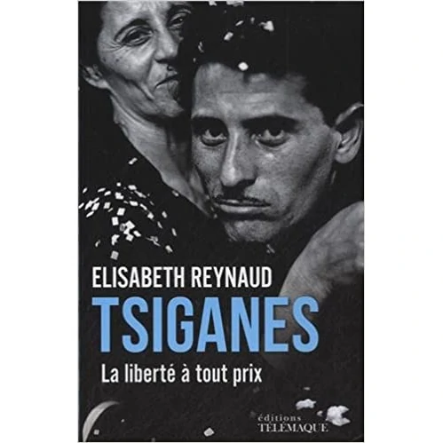 Tsiganes, La liberté à tout prix, d'Elisabeth Reynaud - Roman-Historique.fr
